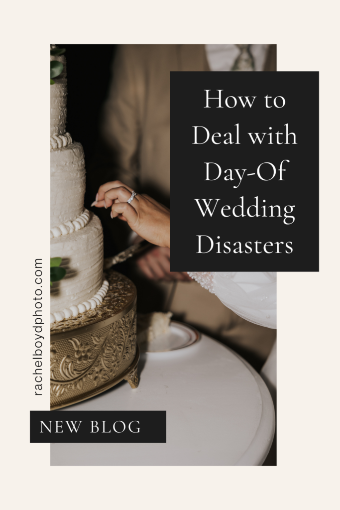 How to Deal with Day-Of Wedding Disasters - rachelboydphoto.com